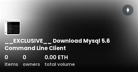 Exclusive Download Mysql 5 6 Command Line Client Collection Opensea