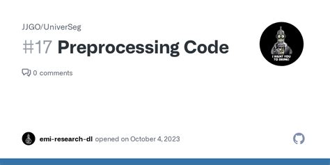 Preprocessing Code · Issue 17 · Jjgouniverseg · Github