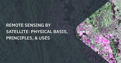 Remote Sensing By Satellite Physical Basis Principles And Uses