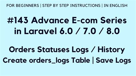 143 Make E Com In Laravel 8 Orders Statuses Logs History Create