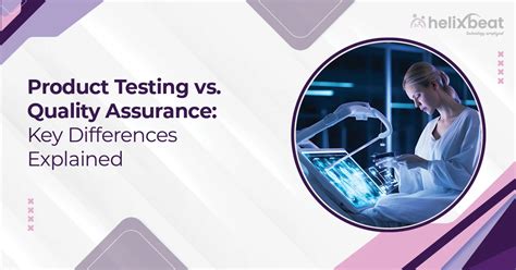 Product Testing Vs Qa Processes Key Differences Explained