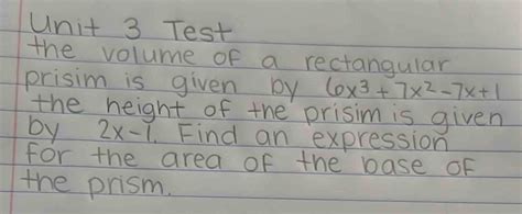 Unit 3 Test The Volume Of A Rectangular Prisim Is Given By 6x37x2 7x