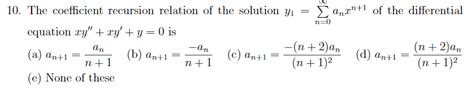Solved The Coefficient Recursion Relation Of The Solution Chegg