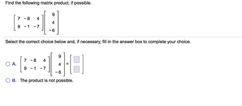 Solved Find The Following Matrix Product If Possible 7 Chegg Com