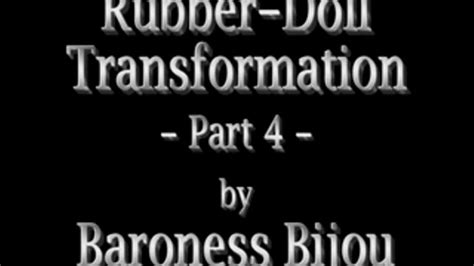 rubber doll transformation part 4 baroness bijou clips4sale