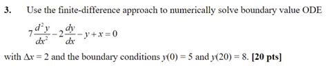 Solved 3 Use The Finite Difference Approach To Numerically Chegg