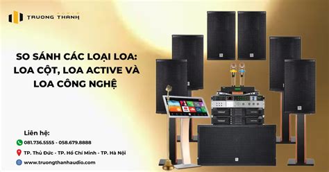 So S Nh C C Lo I Loa Loa C T Loa Active V Loa C Ng Ngh Tr Ng Th Nh Audio