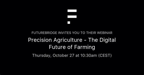 Precision Agriculture The Digital Future Of Farming Futurebridge