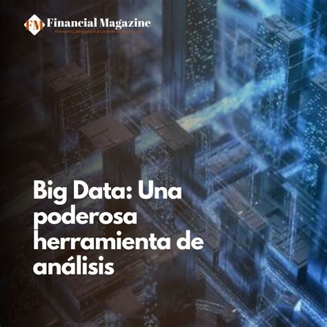 Bigdata Transformacióndigital Innovaciónempresarial Análisisdedatos Financial Magazine