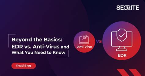 За пределами основ Edr против антивируса — подробное руководство