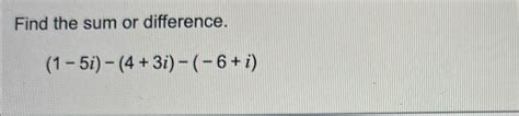 Solved Find The Sum Or Difference I I I Chegg Com