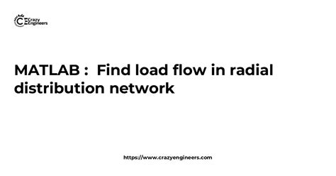Matlab Find Load Flow In Radial Distribution Network Crazyengineers