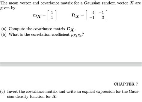 Solved The Mean Vector And Covariance Matrix For A Gaussian Chegg Com