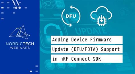 Adding Device Firmware Update Dfu Fota Support In Nrf Connect Sdk