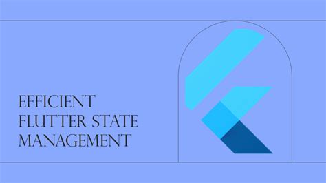 mastering flutter state management a comprehensive guide