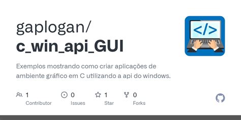 GitHub Gaplogan C Win Api GUI Exemplos Mostrando Como Criar