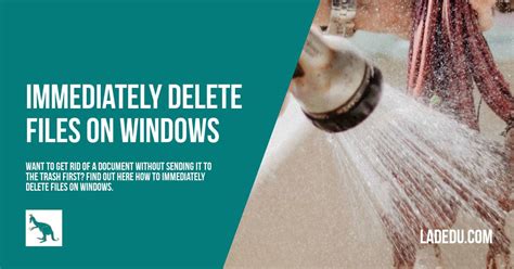 How To Immediately Delete Files On Windows La De Du