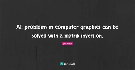 All Problems In Computer Graphics Can Be Solved With A Matrix Inversio