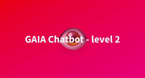 Gaia Chatbot Level 2 A Hugging Face Space By Gaia Mistral