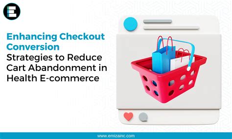 Enhancing Checkout Conversion Strategies To Reduce Cart Abandonment In