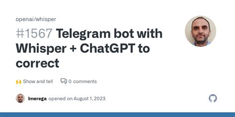Telegram Bot With Whisper Chatgpt To Correct · Openai Whisper · Discussion 1567 · Github