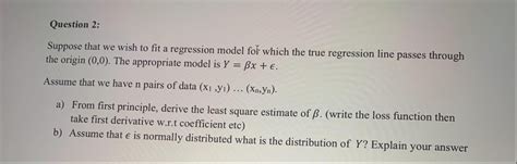 Solved Question 2 Suppose That We Wish To Fit A Regression Chegg Com