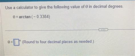 solved use a calculator to give the following value of θ in