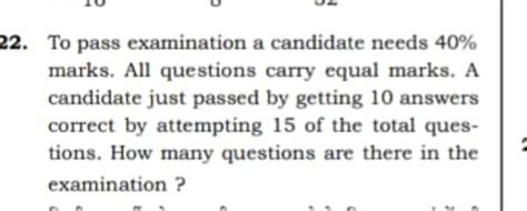 22 to pass examination a candidate needs 40 marks all questions carry