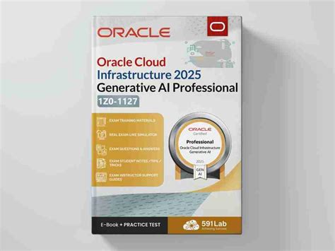 Oracle Cloud Infrastructure 2025 Generative Ai Professional 1z0 1127 25 Exam 591 Lab