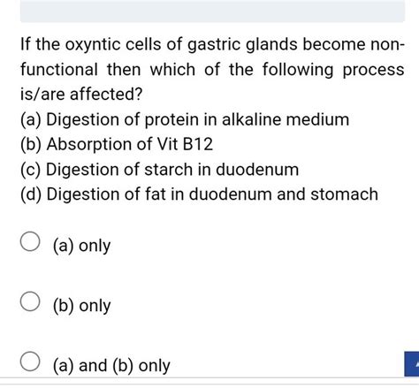 If The Oxyntic Cells Of Gastric Glands Become Nonfunctional Then Which Of