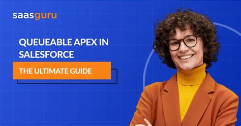 Queueable Apex In Salesforce The Ultimate Guide