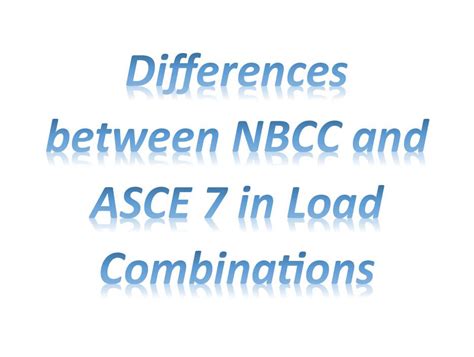 Differences Between Nbcc And Asce 7 In Load Combinations