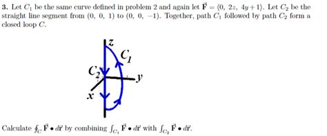 Solved 3 Let C1 Be The Same Curve Defined In Problem 2 And