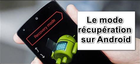 Tuto Comment Utiliser Le Mode Recovery Sur Android