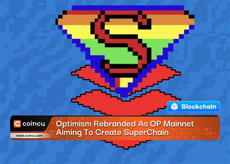 Optimism Rebranded As OP Mainnet Aiming To Create SuperChain