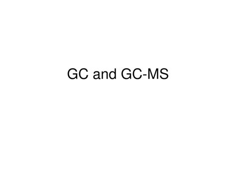 PPT GC And GC MS PowerPoint Presentation Free Download ID