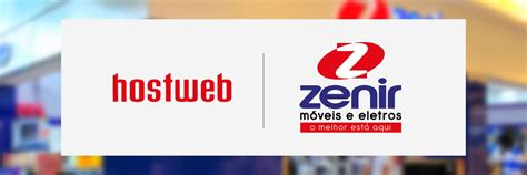 Zenir Móveis E Eletros Migra Para A Nuvem Privada Da Hostweb