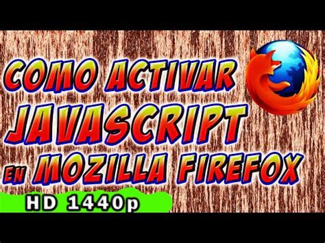 Cómo activar Javascript en Mozilla Firefox TodoSobreCómo