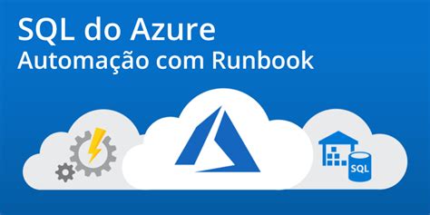 Sql Do Azure Runbook Para Automação De Dtus Azure Academy Blog