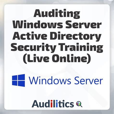 Auditing Windows Server Active Directory Security Training Live Online
