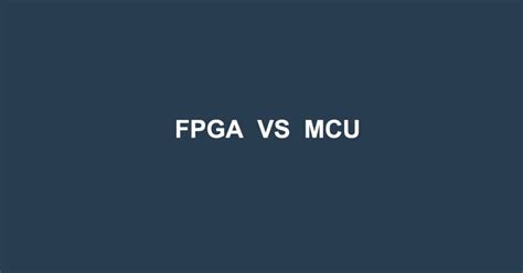 What Is The Difference Between Fpga And Mcu Haoxinsheng｜leading