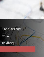 NETW191 Project Module 2 Pptx NETW191 Course Project Module 2 IPv4 Addressing Rubric Activity