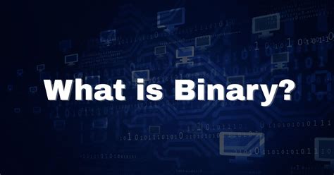 What Is The Binary Number System Meaning Uses In Computing