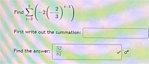 Solved Find ∑i25−2−32i−1 First Write Out The Summation