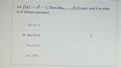 Solved Let Fxx2−1 Does Limx→−2fx Exist And If So