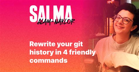 Rewrite Your Git History In 4 Friendly Commands