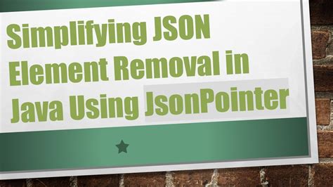 Simplifying Json Element Removal In Java Using Jsonpointer Youtube