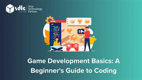 game development basics a beginner s guide to coding sdlc corp