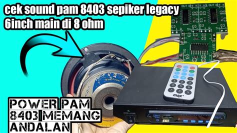 Cek Sound Pam8403 Dan Mp3 Bluetooth Menggunakan Sepiker Legacy 6 Inch YouTube