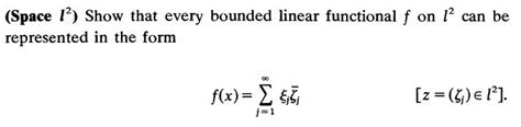 Show That Every Bounded Linear Functional F On L Chegg
